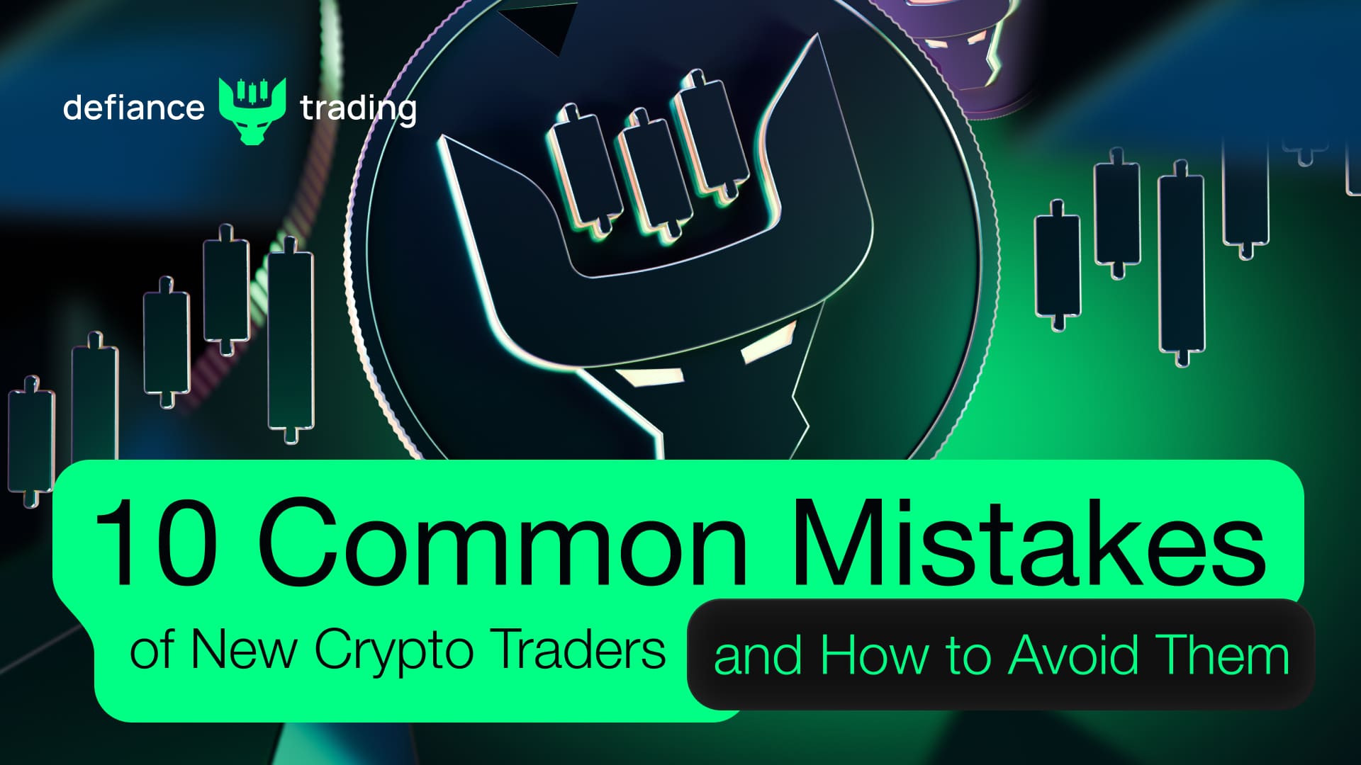 10 Common Mistakes of New Crypto Traders and How to Avoid Them - Defiance Trading