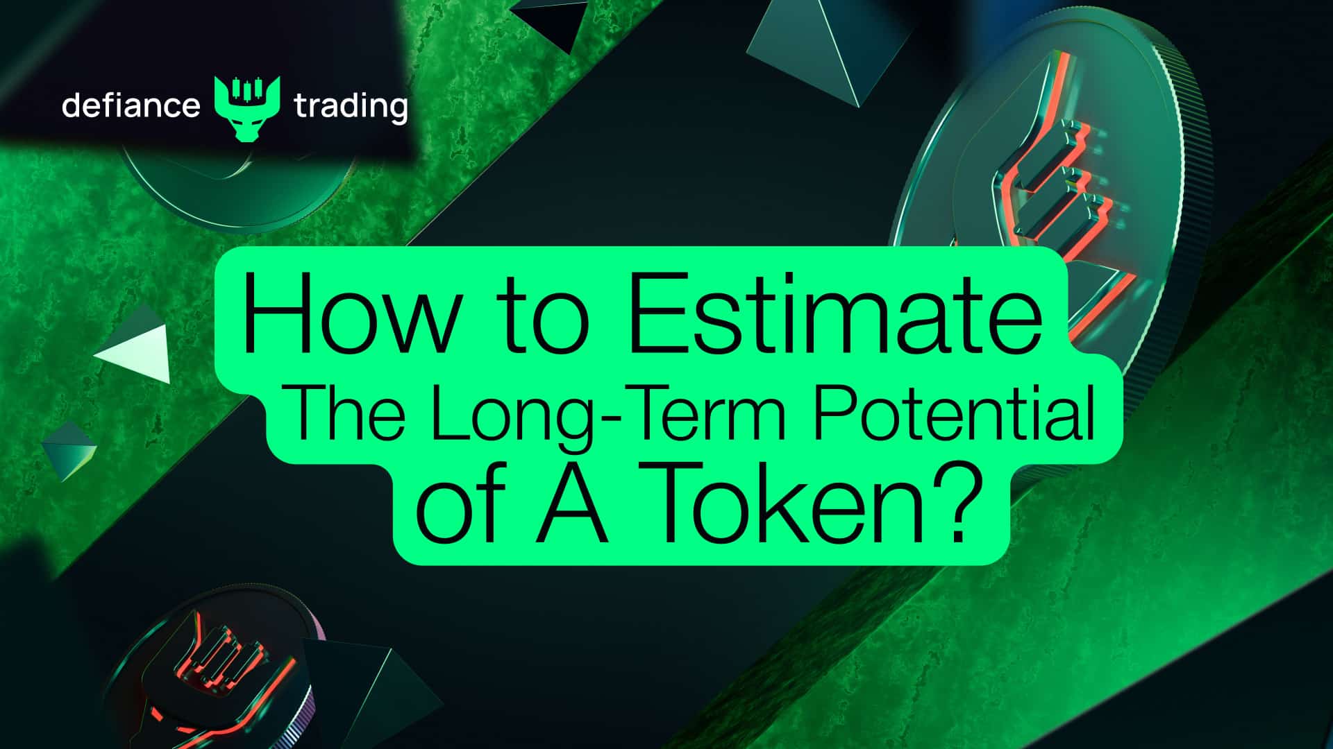 How to Estimate The Long-Term Potential of A Token? - Defiance Trading